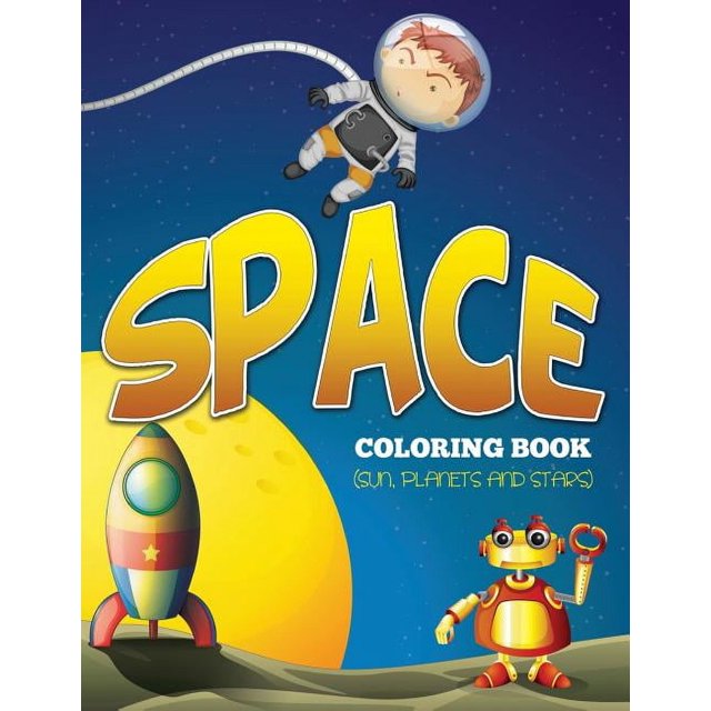 Space Coloring Book (Sun, Planets and Stars) (Paperback) - Walmart.com