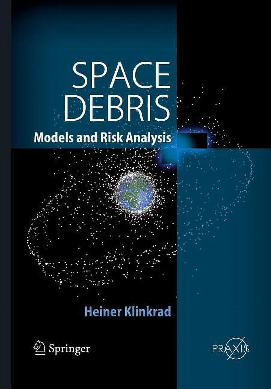 Space Debris: Models and Risk Analysis, (Paperback) - Walmart.com