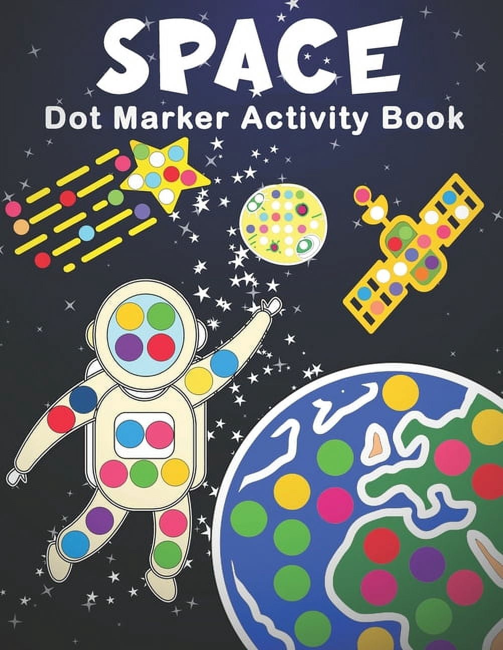 Space Dot Marker Activity Book: Space Do a Dot Coloring Book ...