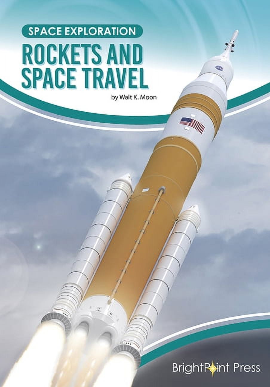 Space Exploration Rockets and Space Travel, (Hardcover) - Walmart.com