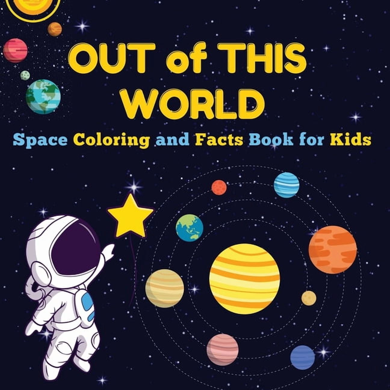 Space Exploration Out of This World: Space Coloring and Facts Book for ...