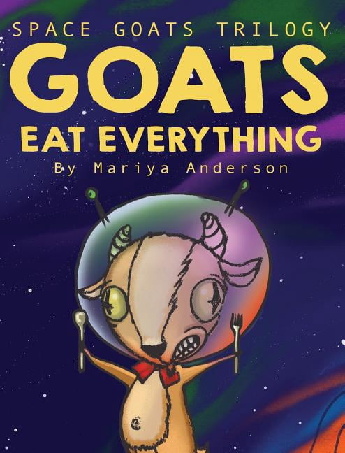 Space Goats Trilogy: Goats Eat Everything (Hardcover) - Walmart.com