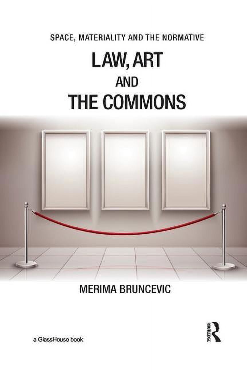 Space, Materiality and the Normative Law, Art and the Commons ...