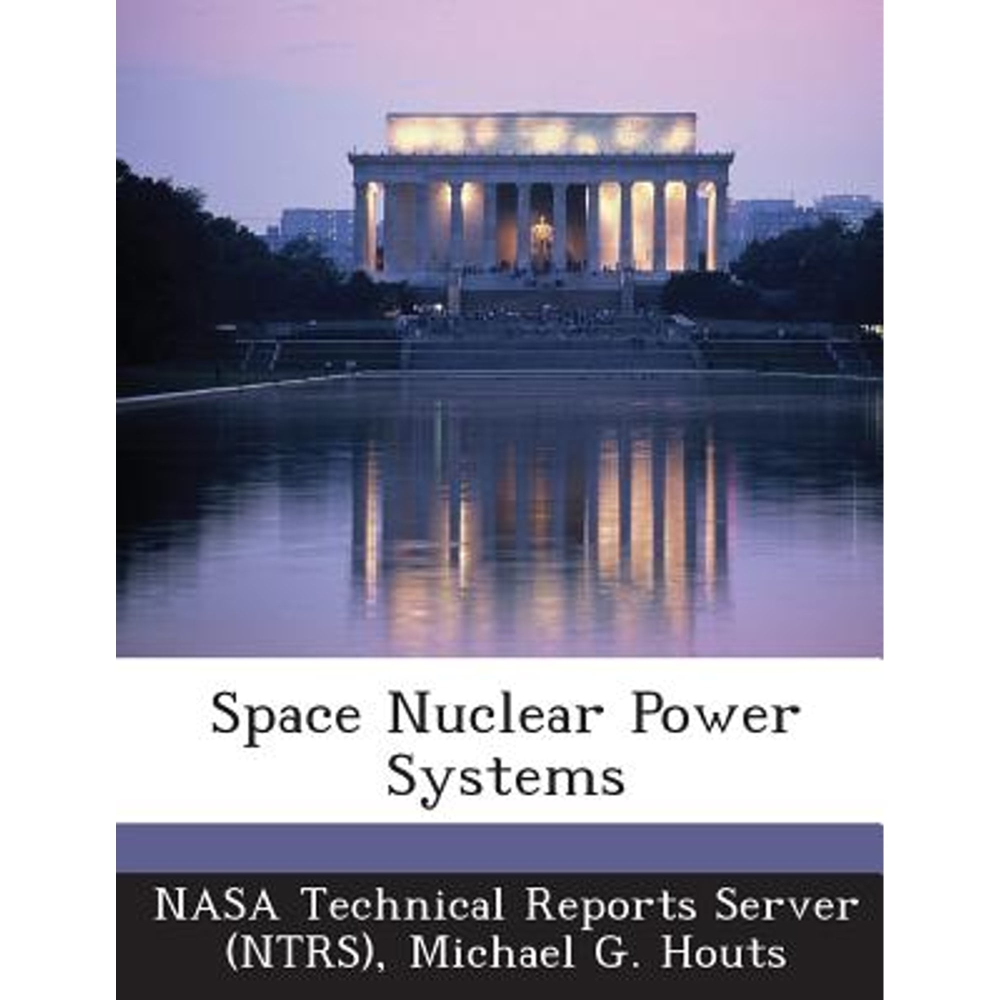 Space Nuclear Power Systems (Paperback) by Michael G Houts - Walmart.com