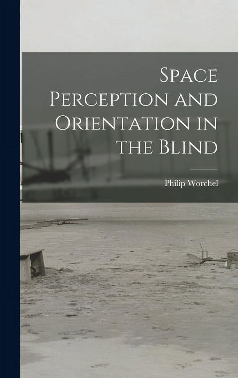 Space Perception and Orientation in the Blind, (Hardcover) - Walmart.com