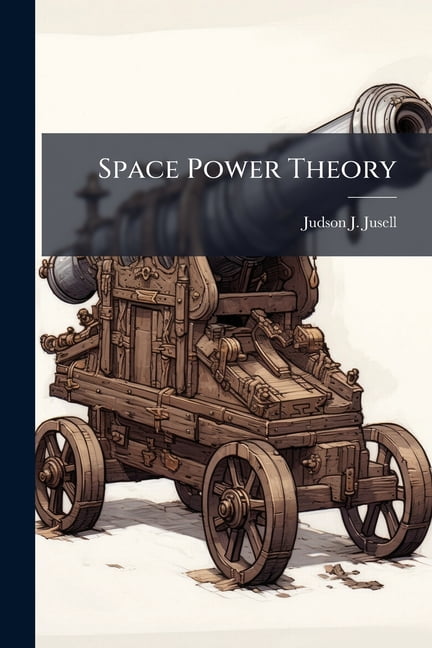 Space Power Theory, (Paperback) - Walmart.com