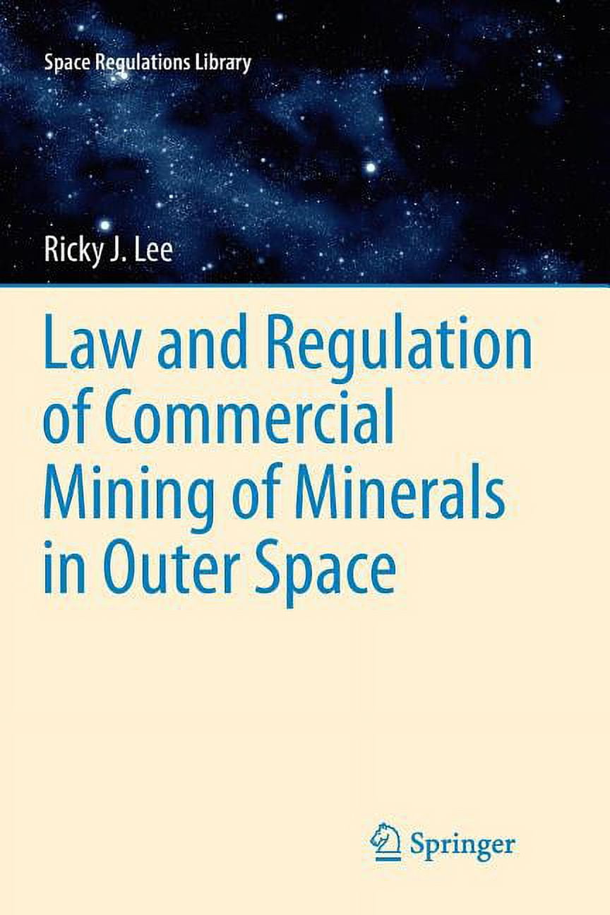 Space Regulations Library Law and Regulation of Commercial Mining of ...