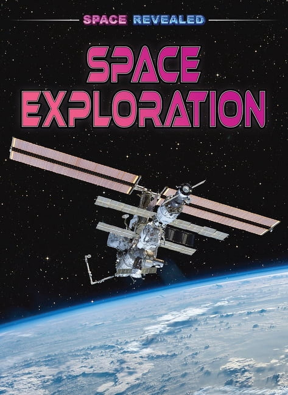 Space Revealed Space Exploration, (Hardcover) - Walmart.com