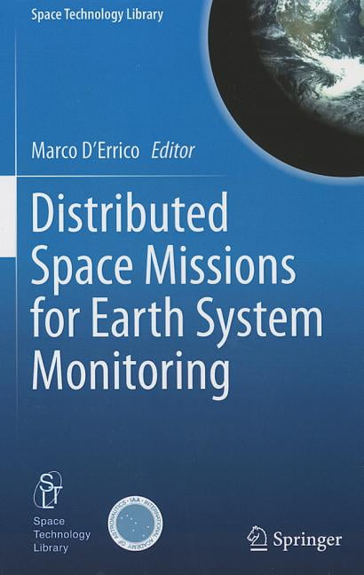 Space Technology Library: Distributed Space Missions for Earth System Monitoring (Hardcover ...