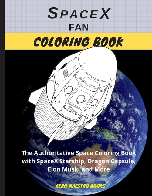 SpaceX Fan Coloring Book: The Authoritative Space Coloring Book With ...