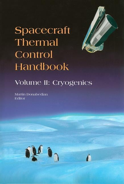 Spacecraft Thermal Control Handbook: Volume II: Cryogenics (Hardcover ...
