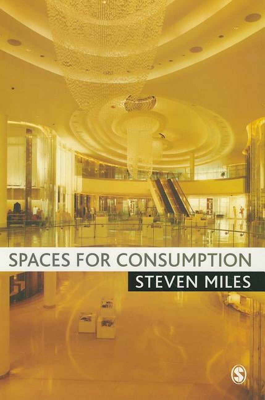Spaces for Consumption: Pleasure and Placelessness in the Post ...