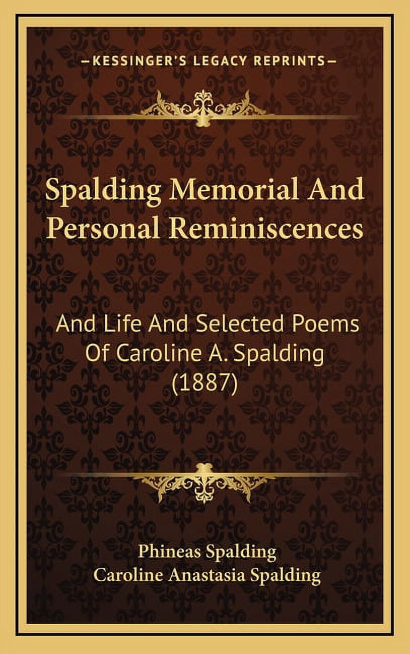 Phineas Spalding; Caroline Anastasia Spalding