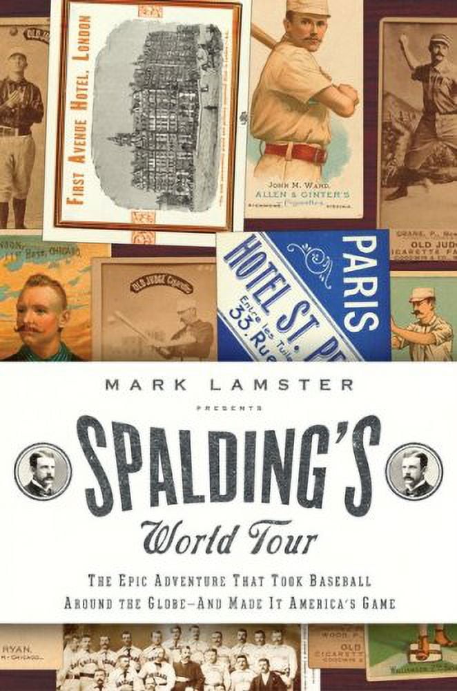 Pre-Owned Spalding's World Tour: The Epic Adventure that Took Baseball ...