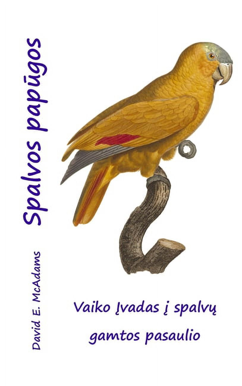 Spalvos Gamtoje: Spalvos papūgos: Vaiko Įvadas į spalvų gamtos pasaulio (Hardcover) - Walmart.com