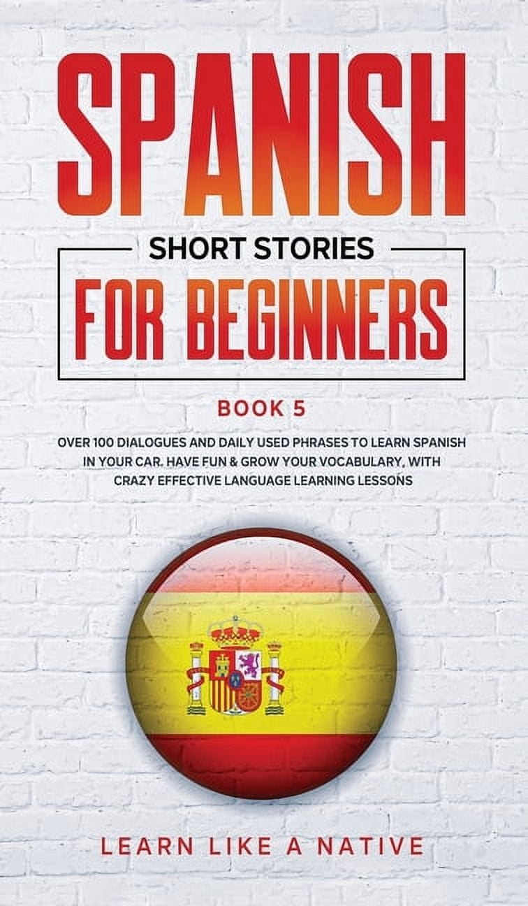 Spanish for Adults: Spanish Short Stories for Beginners Book 5: Over ...