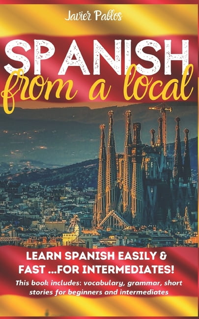 Spanish for Beginners: Spanish from a Local : Learn Spanish Easily and ...