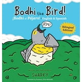 Spanish Bilingual Kids Bodhi the Bird! / Â¡Bodhi el PÃ¡jaro!: A Funny ...