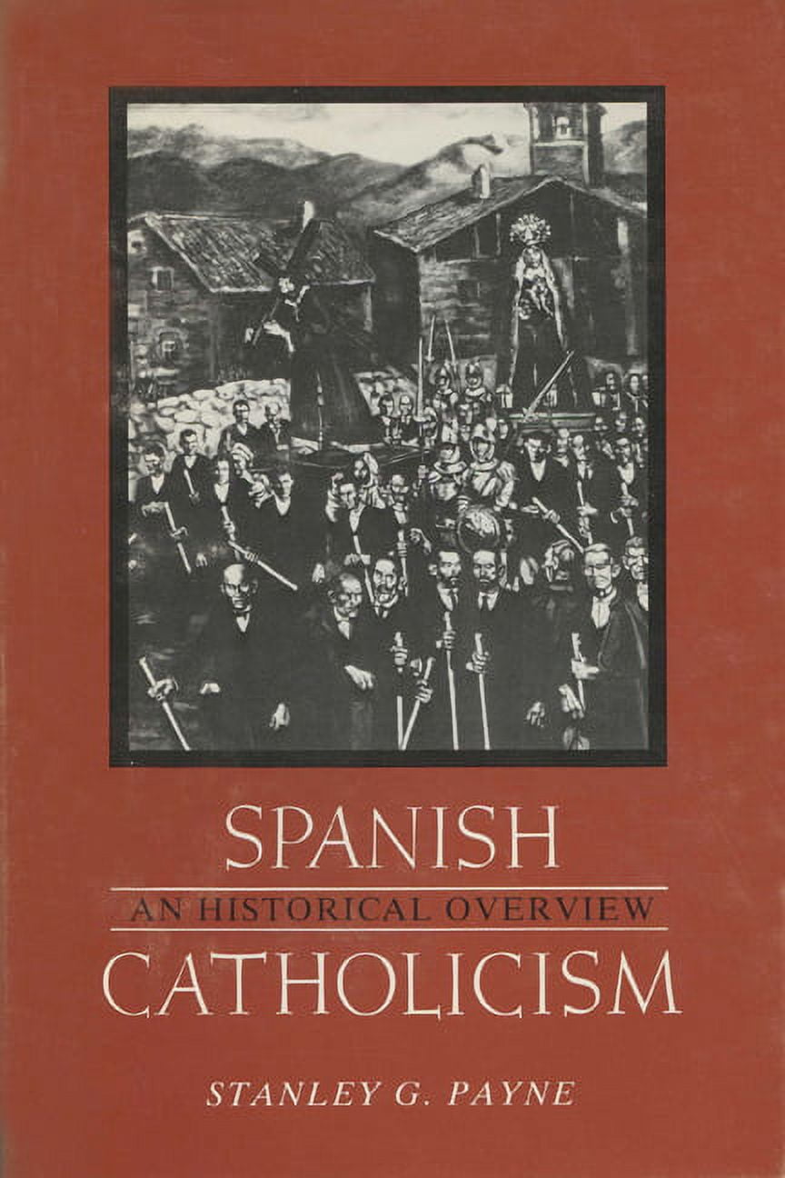 Spanish Catholicism: An Historical Overview, (Paperback) - Walmart.com