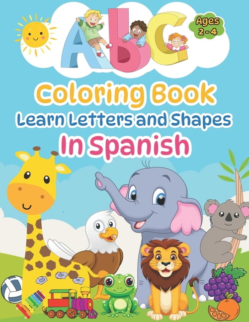 Spanish Coloring Book for Kids Ages 2- 4: ABC & Shape Toddlers Coloring ...