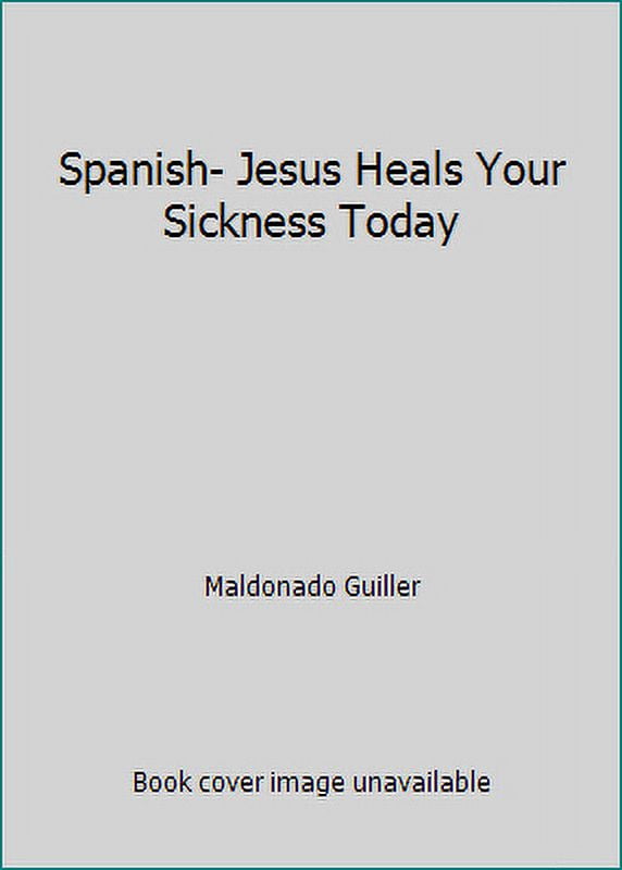 Pre-Owned Spanish- Jesus Heals Your Sickness Today (Paperback ...