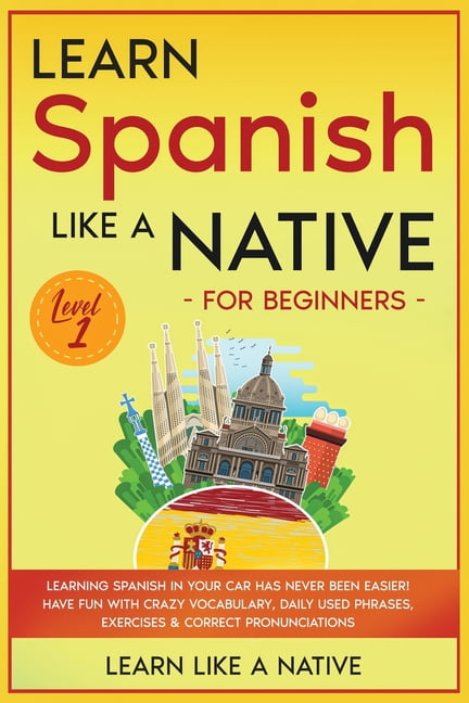 Spanish Language Lessons Learn Spanish Like a Native for Beginners ...