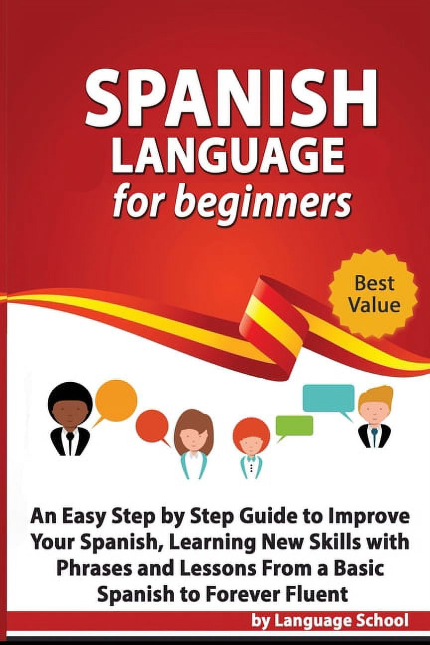 Spanish Language for Beginners: An Easy Step by Step Guide to Improve ...