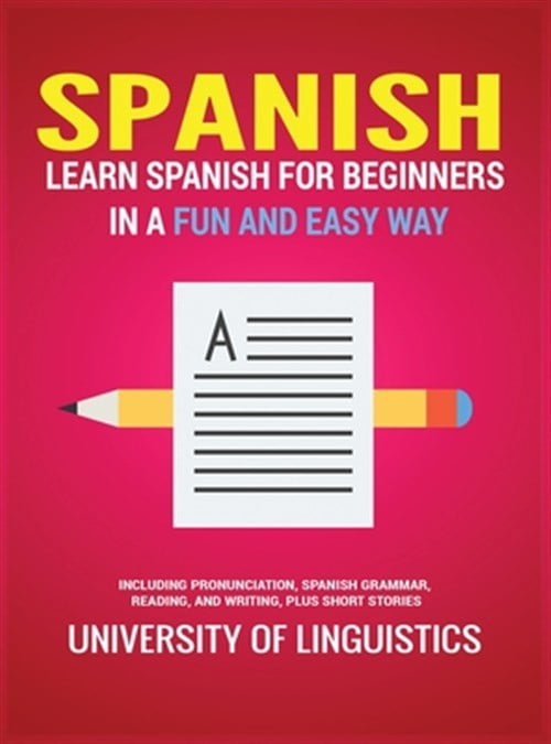 Spanish: Learn Spanish for Beginners in a Fun and Easy Way Including ...