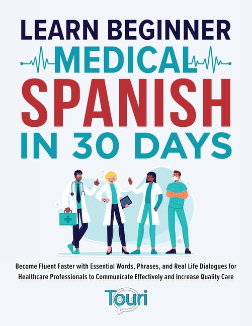 Spanish for Medical Professionals Learn Beginner Medical Spanish in 30 ...