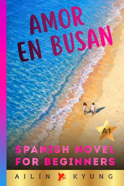 Spanish Novel Spanish Novels for Beginners: Love in Busan (Short ...