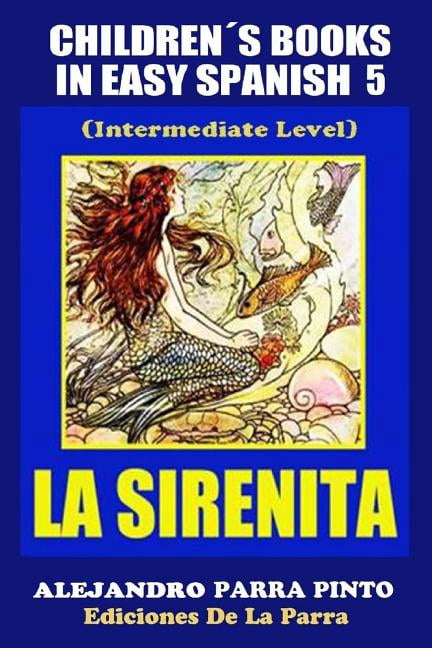 Children s Books In Easy Spanish 5: La Sirenita (Intermediate Level ...