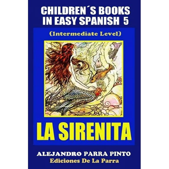 Children s Books In Easy Spanish 5: La Sirenita (Intermediate Level ...