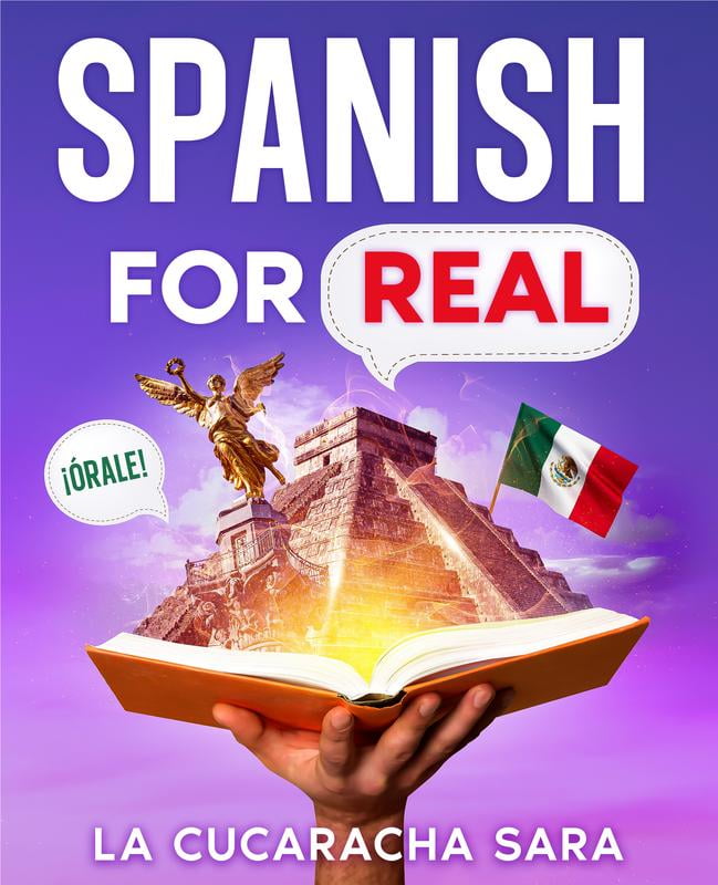Spanish For Real: The Language Learning Workbook to Help You Speak Just ...