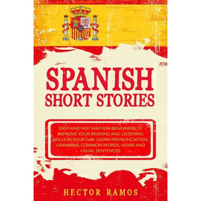 Spanish Short Stories : Easy and Fast Way for Beginners to Improve your ...