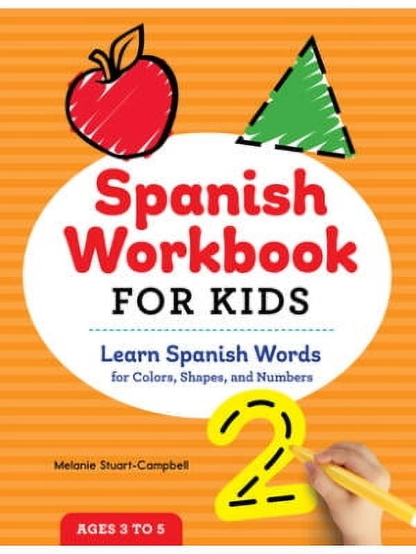 Spanish Workbook for Kids: Learn Spanish Words for Colors, Shapes, and ...