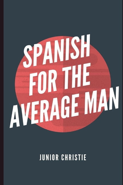 Spanish for the Average Man (Paperback) - Walmart.com