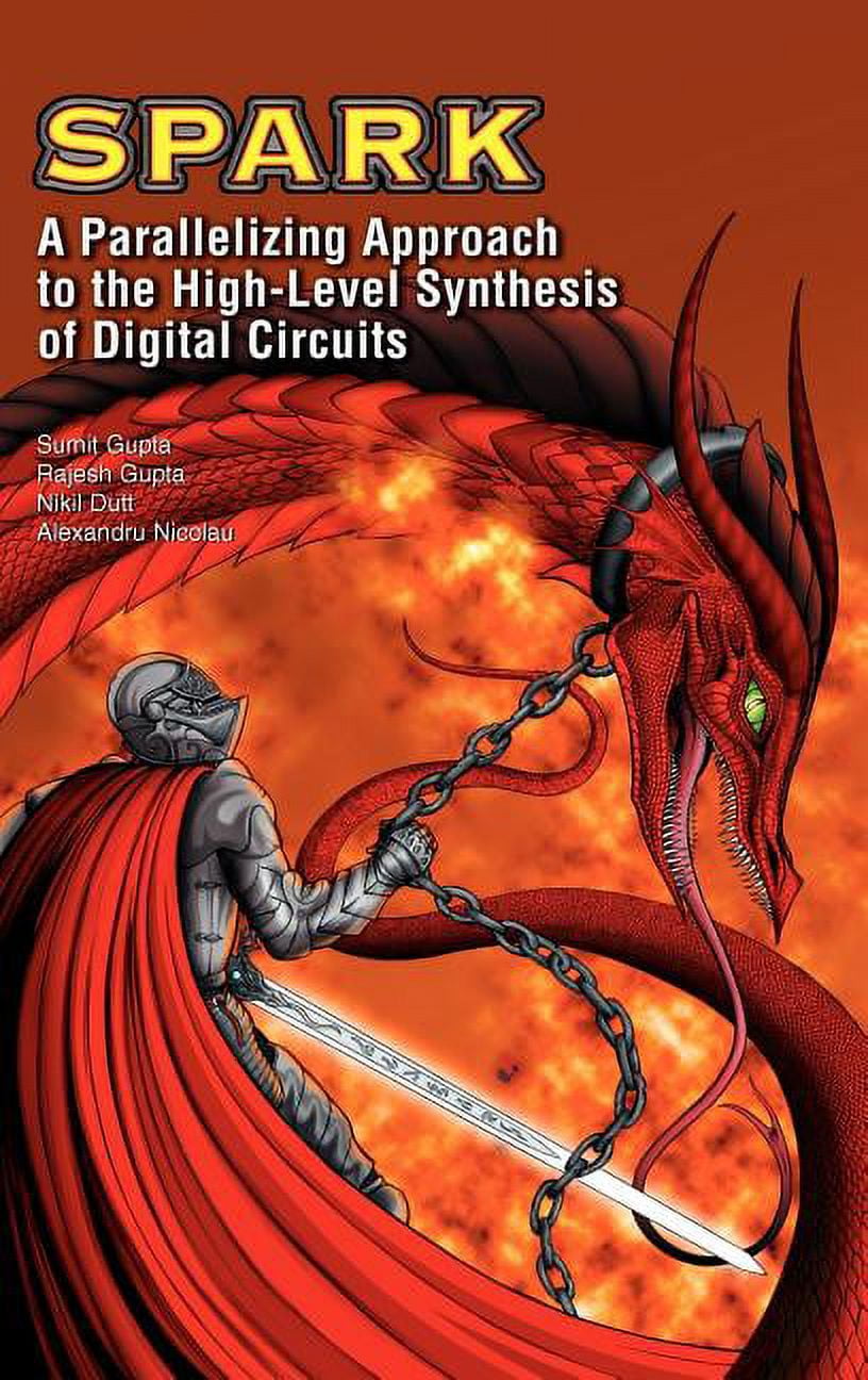 Spark: A Parallelizing Approach to the High-Level Synthesis of Digital ...