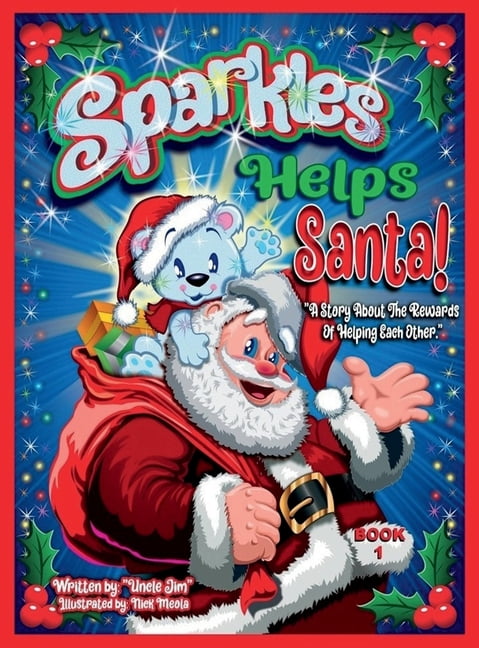 Sparkles Helps Santa: A story about the rewards of helping each other ...