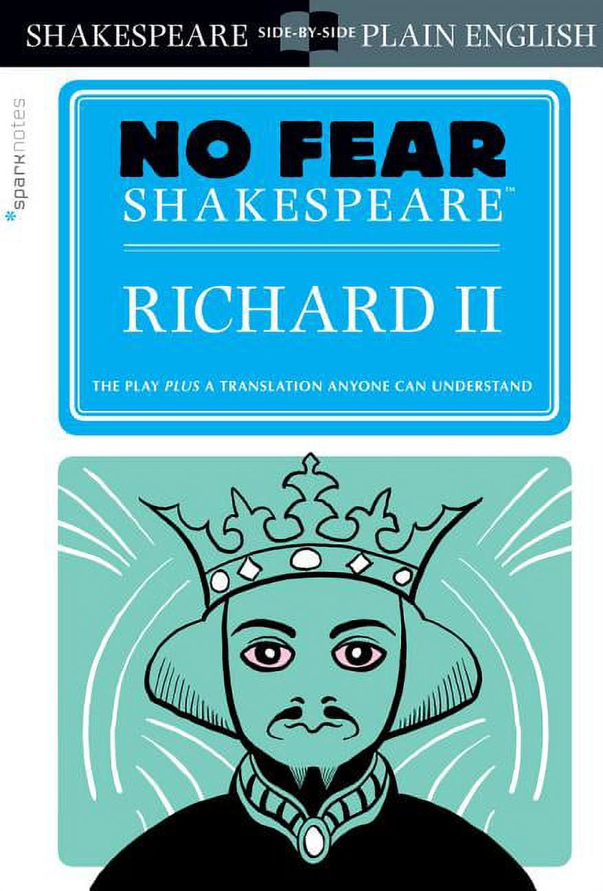 Sparknotes No Fear Shakespeare Richard II: No Fear Shakespeare Side-By ...