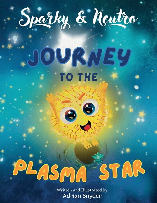 Sparky & Neutro Journey to the Plasma Star: A Quantum Physics ...