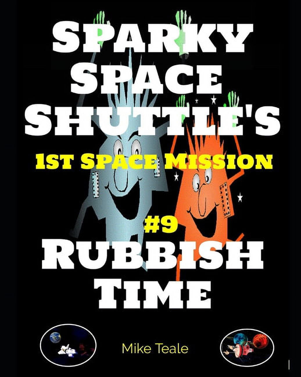 Sparky Space Shuttle's First Space Mission: Rubbish Time: To Bin the ...