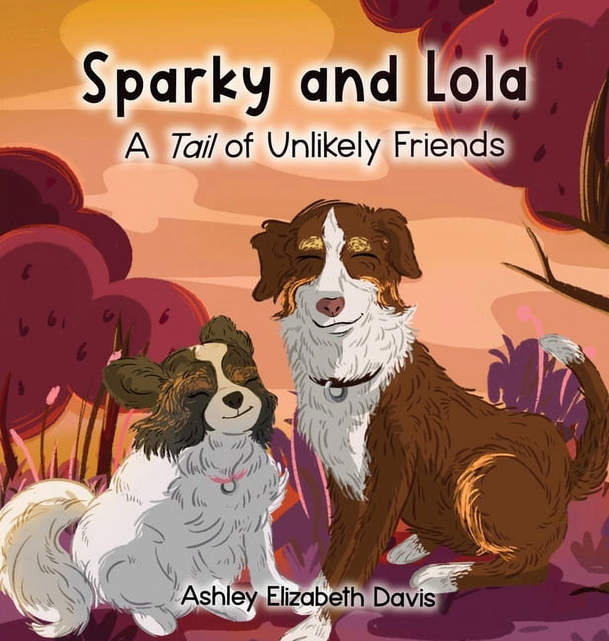 Sparky and Lola: A Tail of Unlikely Friends - Walmart.com