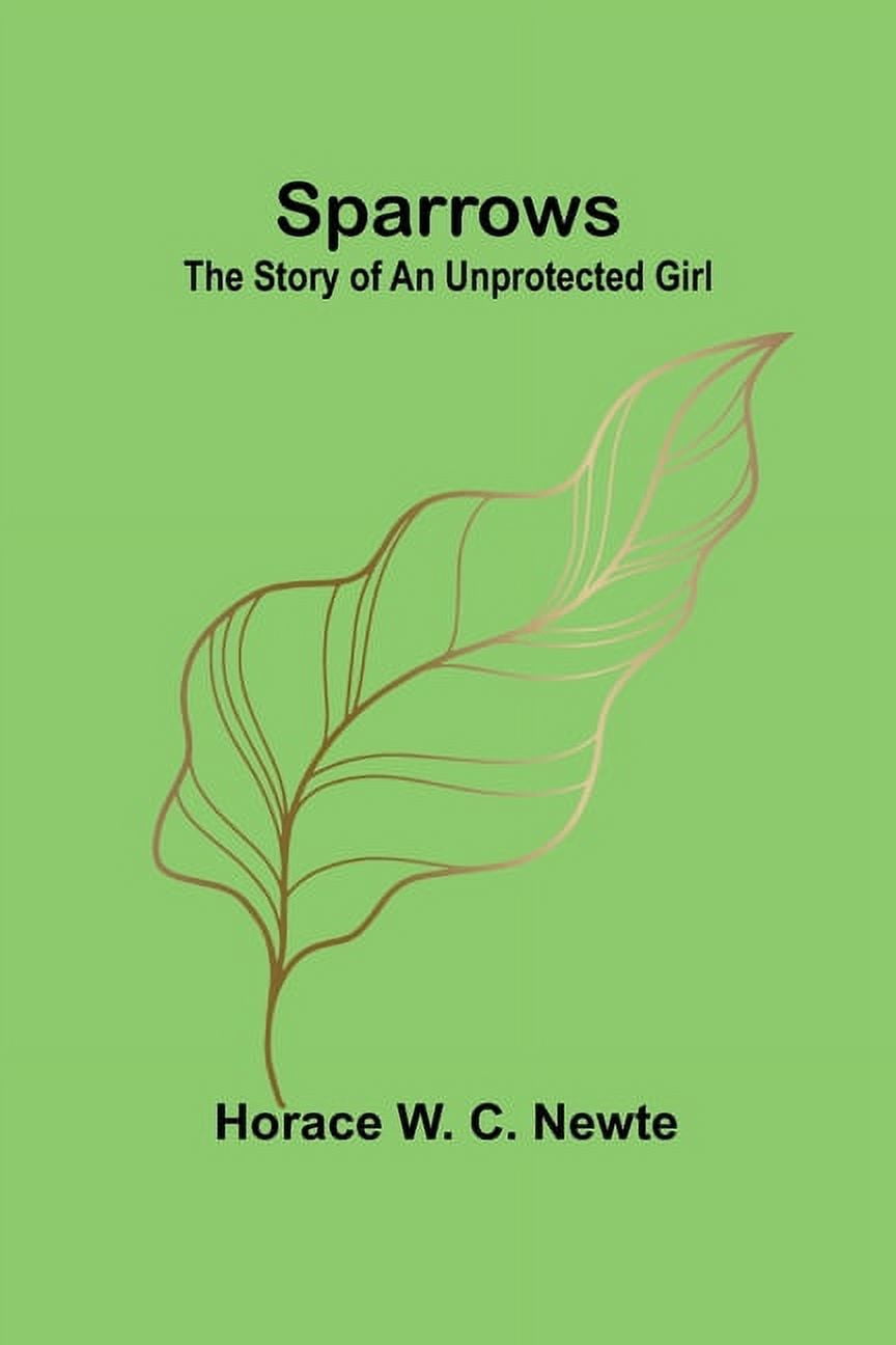 Sparrows: The Story of an Unprotected Girl, (Paperback) - Walmart.com