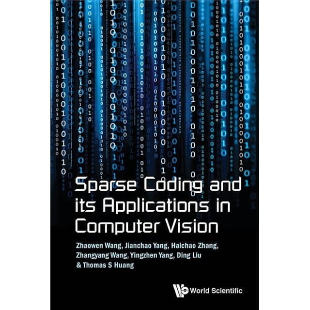 Sparse Coding and Its Applications in Computer Vision, (Hardcover ...