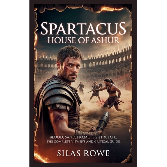 Spartacus: House of Ashur: Blood, Sand, Frame, Fight & Fate, The ...