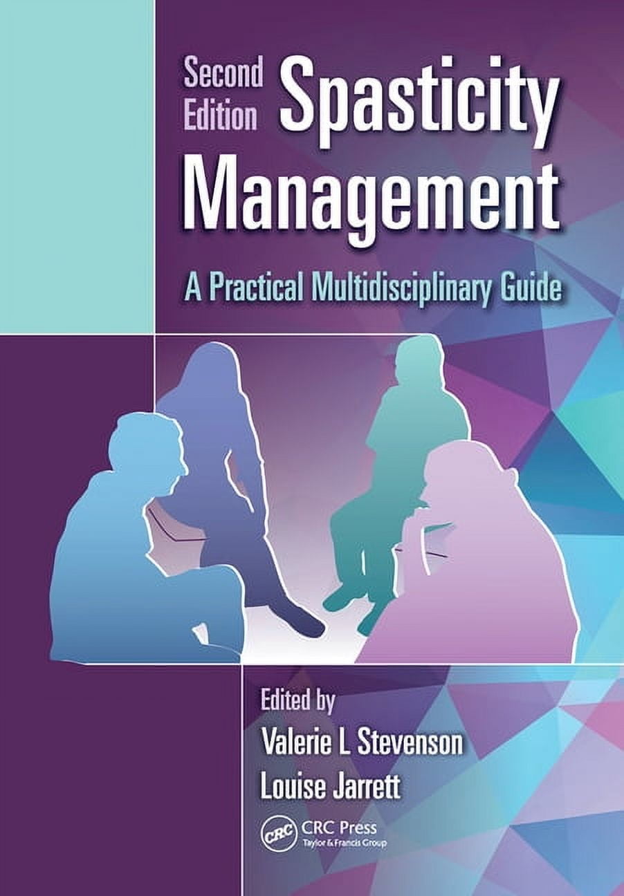 Spasticity Management: A Practical Multidisciplinary Guide, Second Edition, (Hardcover ...