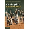 Spatial Cognition, Spatial Perception: Mapping the Self and Space ...