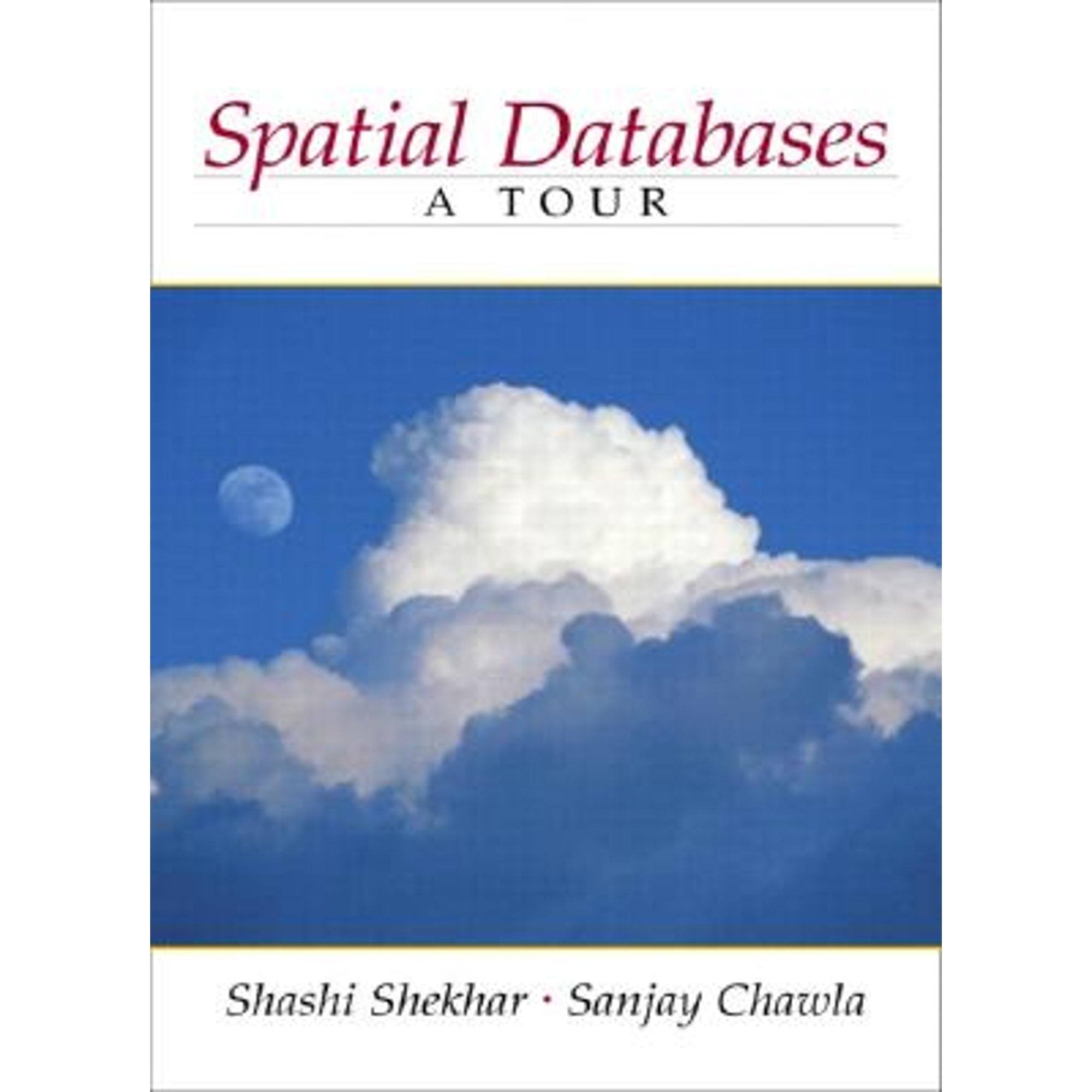 Pre-Owned Spatial Databases: A Tour (Paperback 9780130174802) by Shashi Shekhar, Sanjay Chawla ...