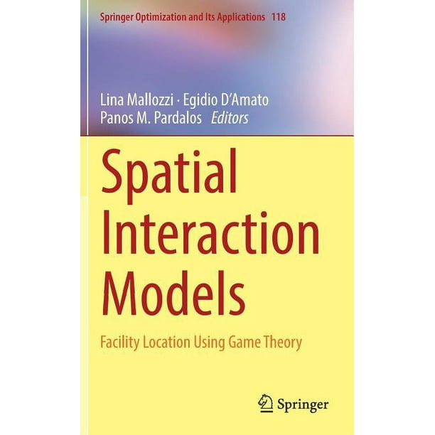 Spatial Interaction Models: Facility Location Using Game Theory ...