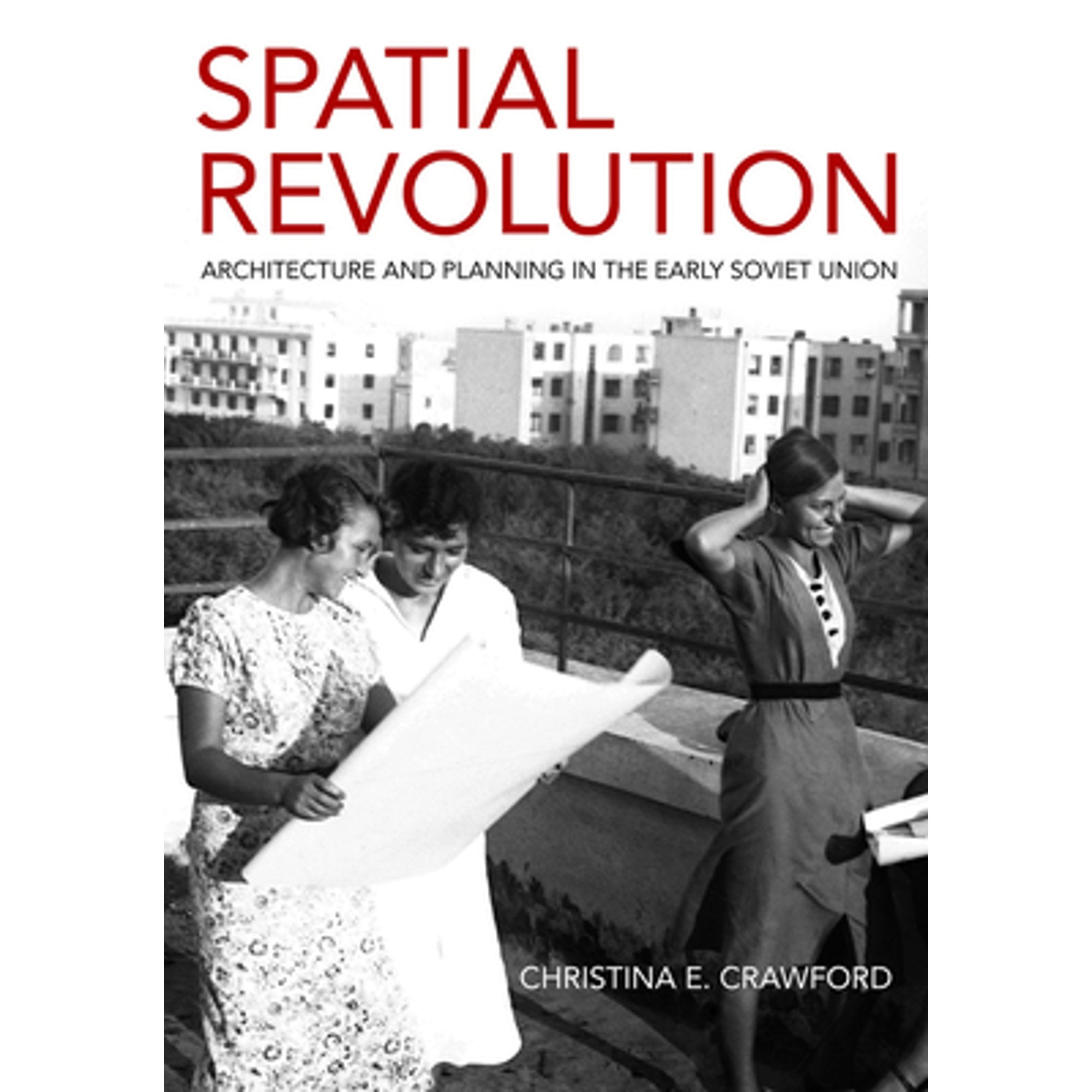 Pre-Owned Spatial Revolution: Architecture and Planning in the Early Soviet Union (Hardcover) by ...